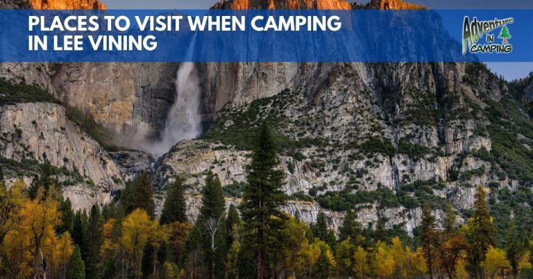 Places to Visit When Camping in Lee Vining – Adventure in Camping